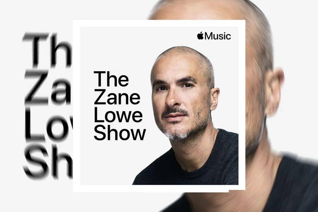 Zane Lowe：对话中，沉浸在别人的思想里是一种很美妙的体验。_音乐