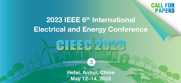 关于2023 IEEE第六届国际电气与能源大会征文的通知_技术_工程装备_电力